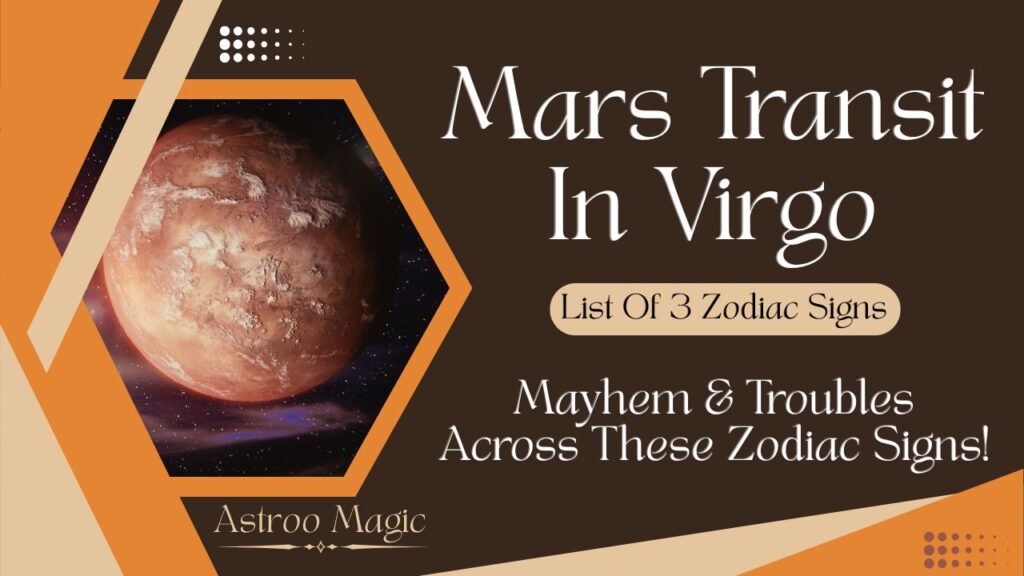 Mars Transit In Virgo: 2025 Mayhem & Troubles Across These Zodiac Signs ...