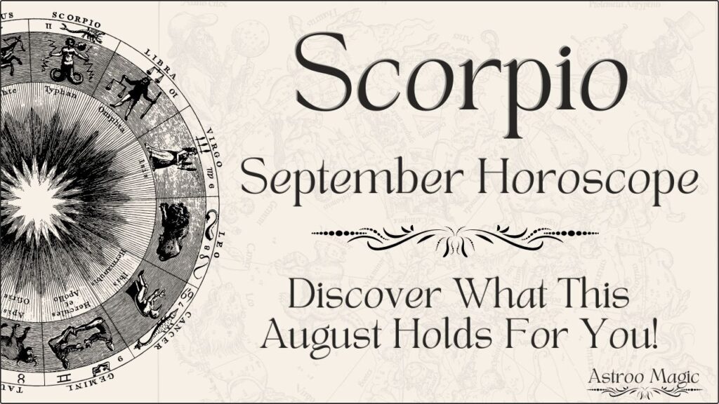 Scorpio September Horoscope 2025: Emotional & Nurturing Behaviour ...