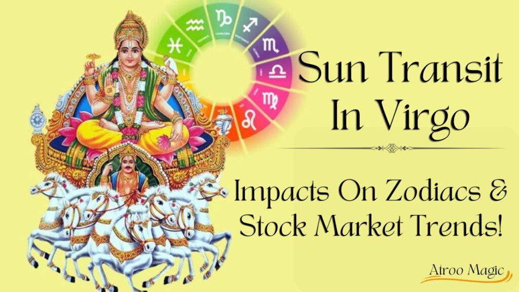 Sun Transit In Virgo: Impacts On Zodiacs & Stock Market Trends ...