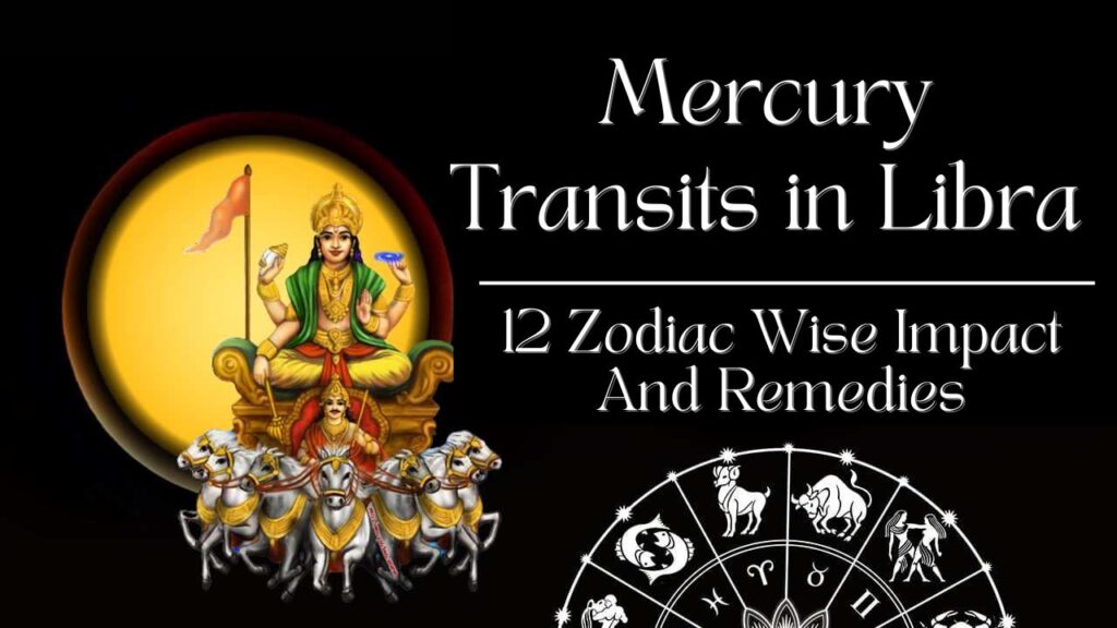 Mercury Transits in Libra: Impact, 12 Zodiac Wise Prediction & Remedies ...