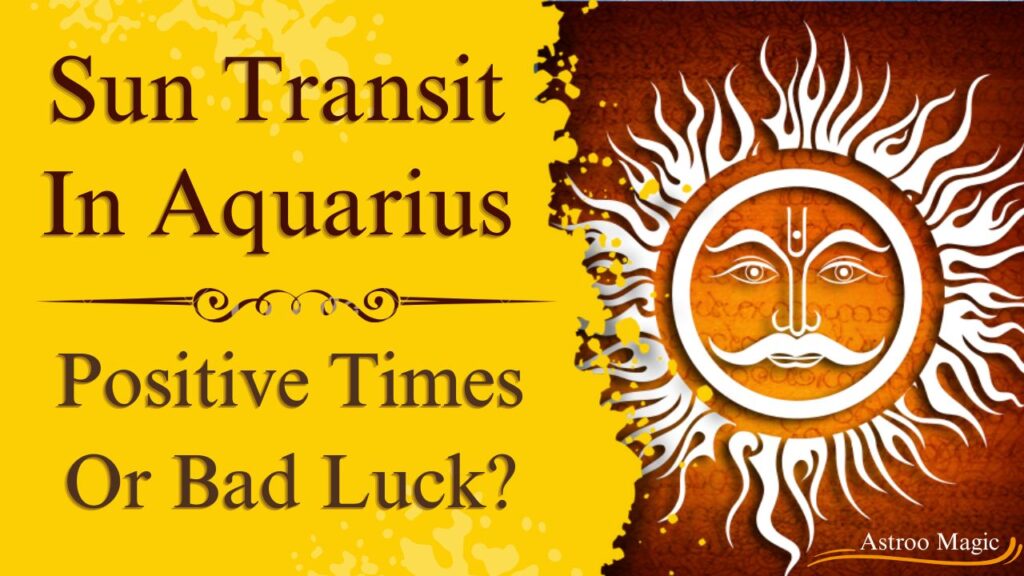Sun Transit In Aquarius: 10 Positive Times Or Bad Luck? Sun Transit ...